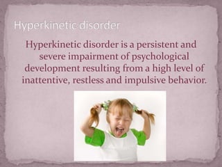 attention deficit hyperkinetic disorder | PPTX