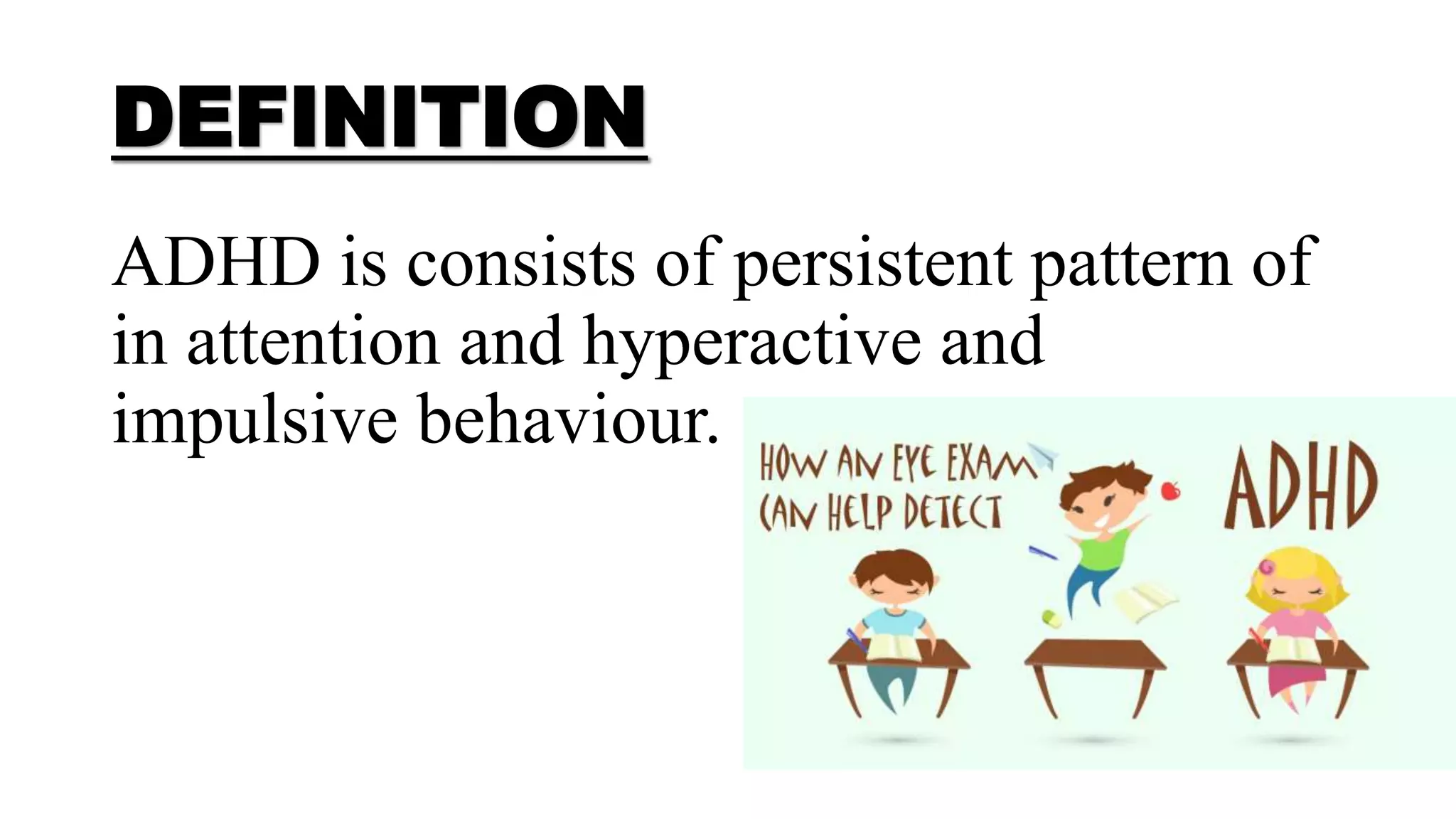 Attention deficit hyperactivity disorder | PPTX