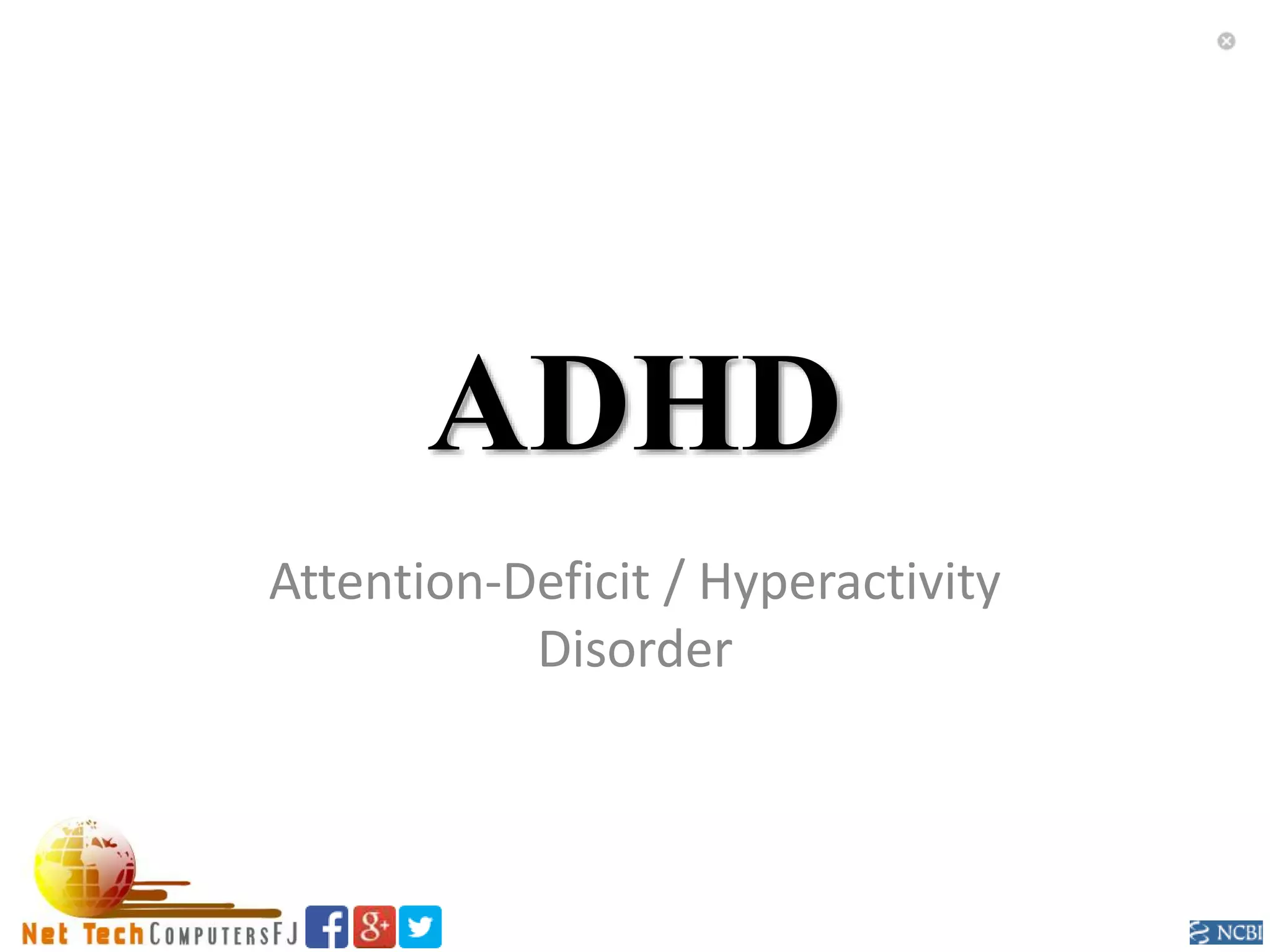 ADHD - Attention Deficit Hyperactivity Disorder | PPTX