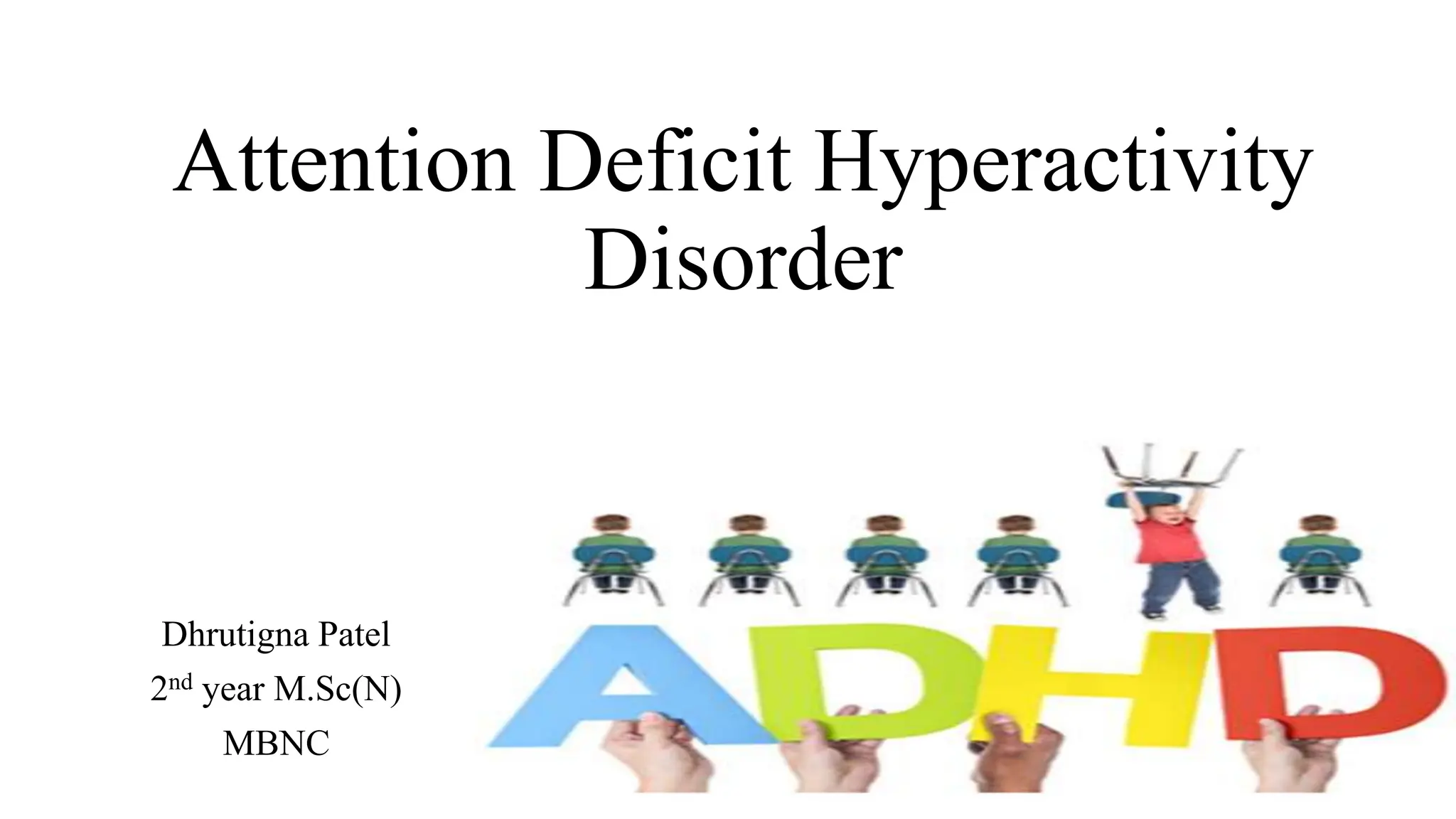 Attention Deficient Hyperactivity Disorder | PPTX