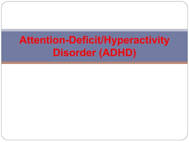 ADHD.ppt NURSING PPT NUSUNG SC PPBN IN NURSING | PPT