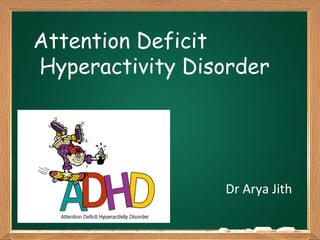 ATTENTION DEFICIT HYPERACTIVE DISORDER | PPT