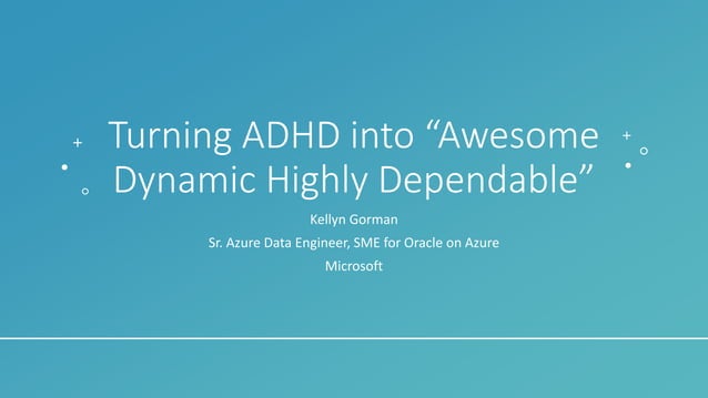 Turning ADHD into "Awesome Dynamic Highly Dependable" | PPTX