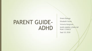 ADHD parent guide (Group H) | PPT