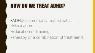 Adhd ppt | PPTX