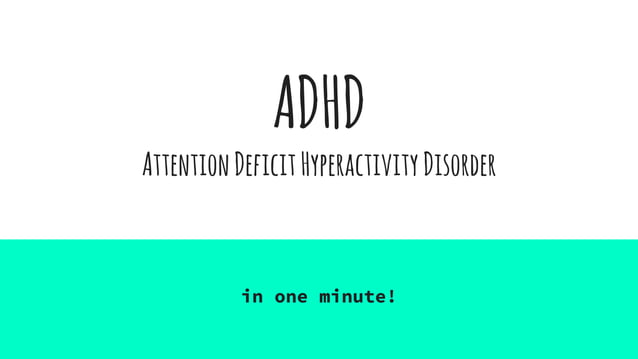 Adhd slideshow | PPTX