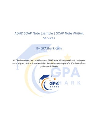 ADHD SOAP Note Example | SOAP Note Writing Services.pdf
