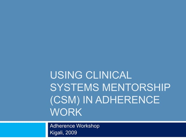 Clinical Systems Mentorship and Adherence: The ICAP Approach | PPTX