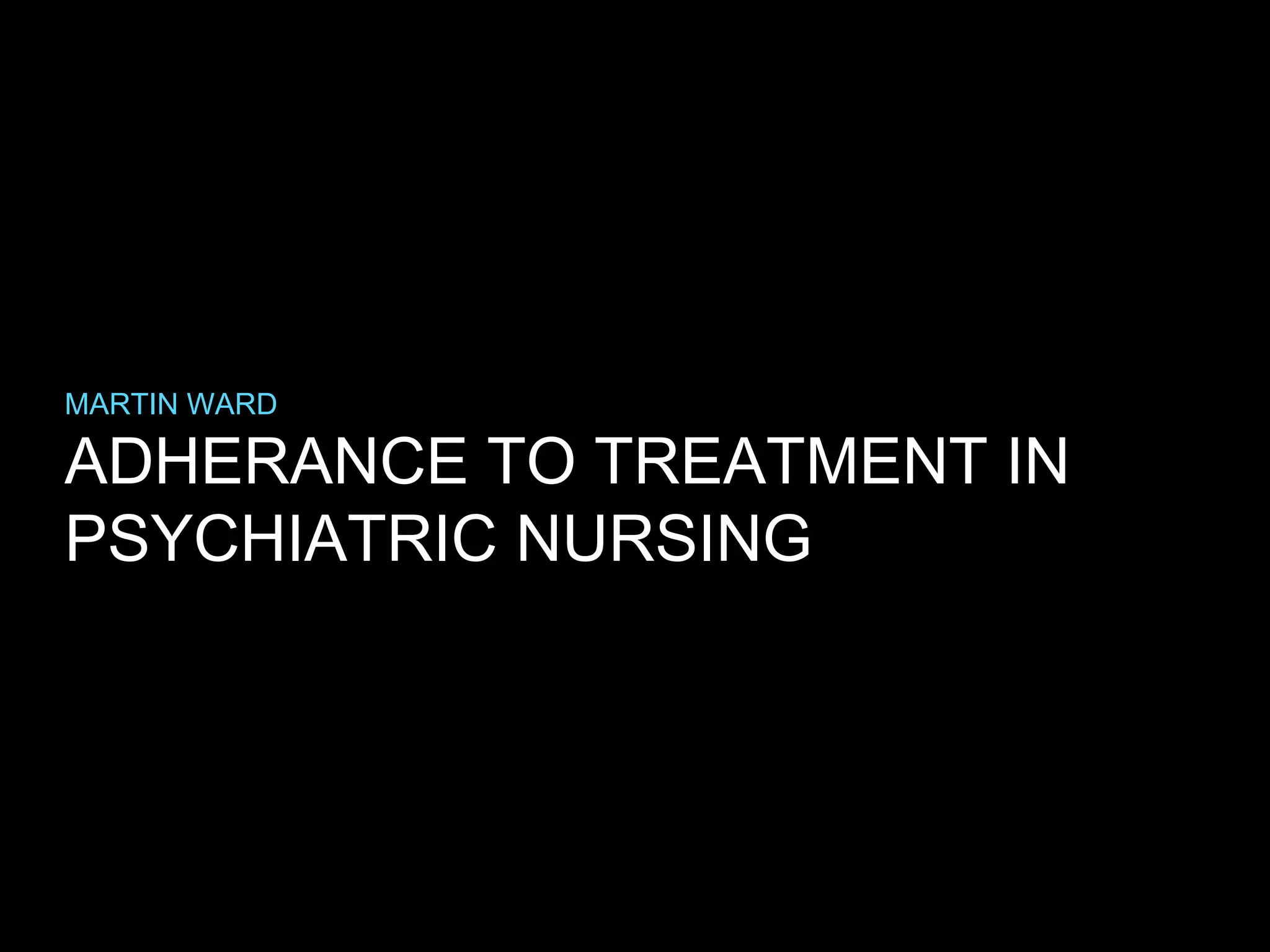 Adherence therapy in psychiatric nursing | PPT