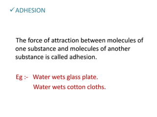 Adhesion and cohesion | PPTX