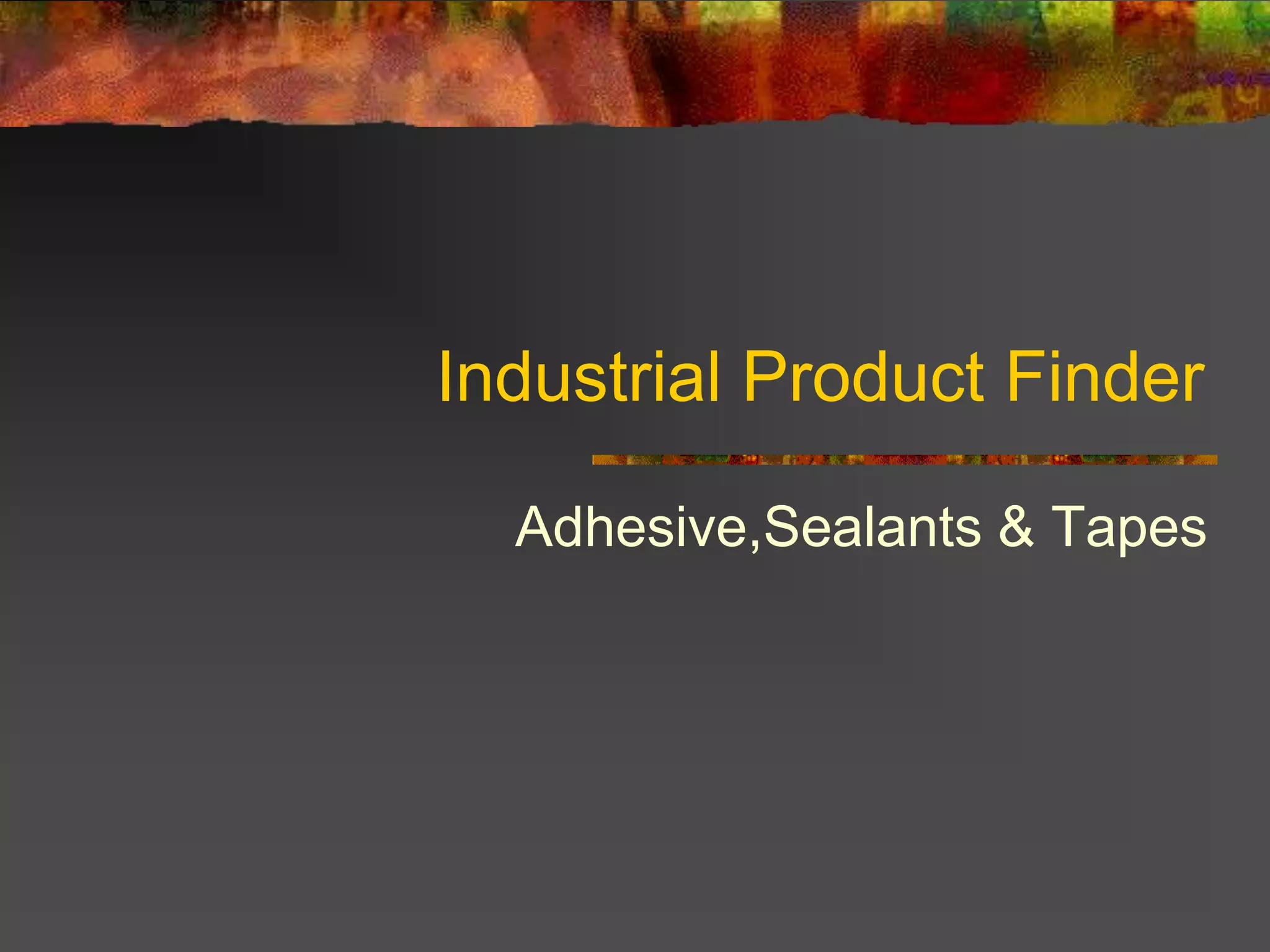 Adhesive,Sealants & Tapes | PPT