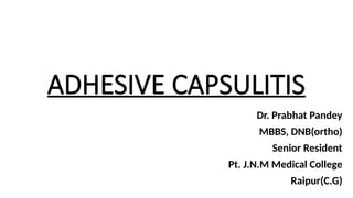 ADHESIVE CAPSULITIS (FROZEN SHOULDER).PPT