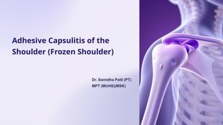 Adhesive Capsulitis of the Shoulder (Frozen Shoulder).pptx