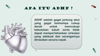 PENYAKIT DEKOMPESASI JANTUNG (ADHF/acute decompensated heart failure) | PPT