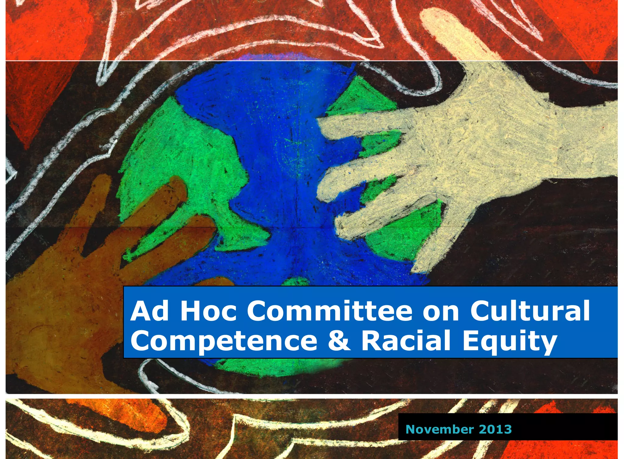 Ad Hoc Committee on Cultural Competence & Racial Equity | PPT