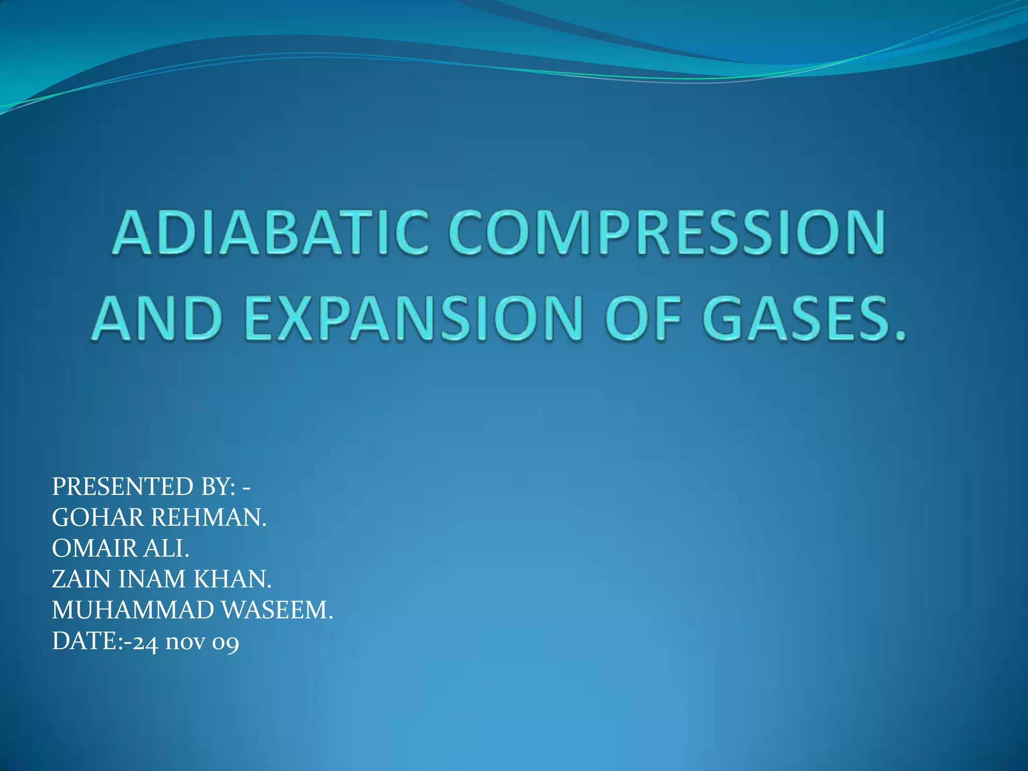 Adiabatic compresion and expansion of gases | PPTX