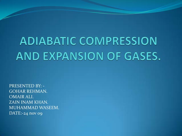 Adiabatic compresion and expansion of gases | PPTX