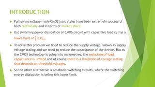 Adiabatic logic or clock powered logic | PPTX