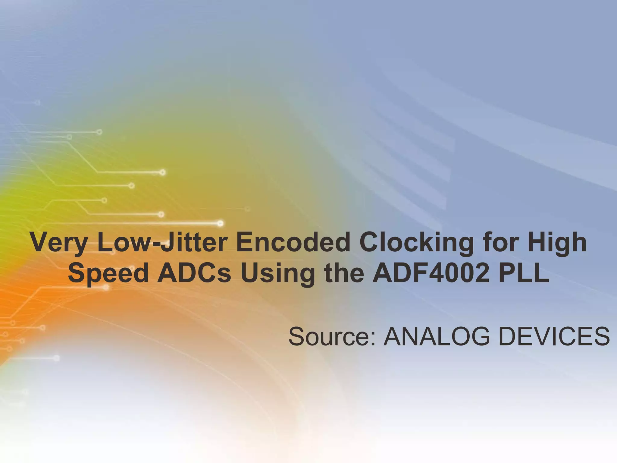 Very Low-Jitter Encoded Clocking for High Speed ADCs Using the ADF4002 ...