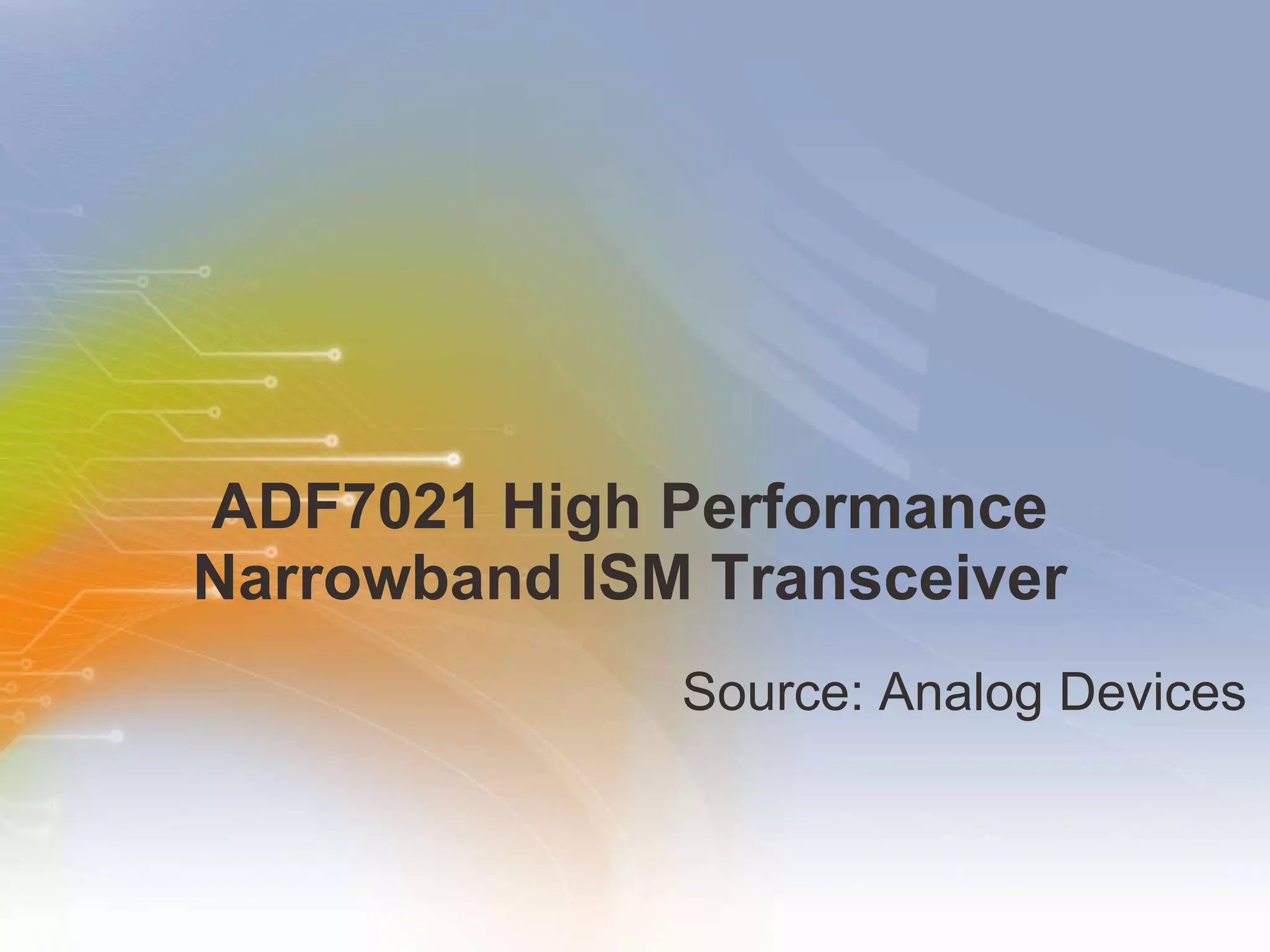 ADF7021 High Performance Narrowband ISM Transceiver | PPT | Digital ...