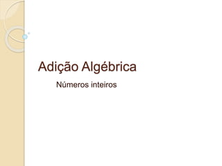Adição algébrica | PPTX