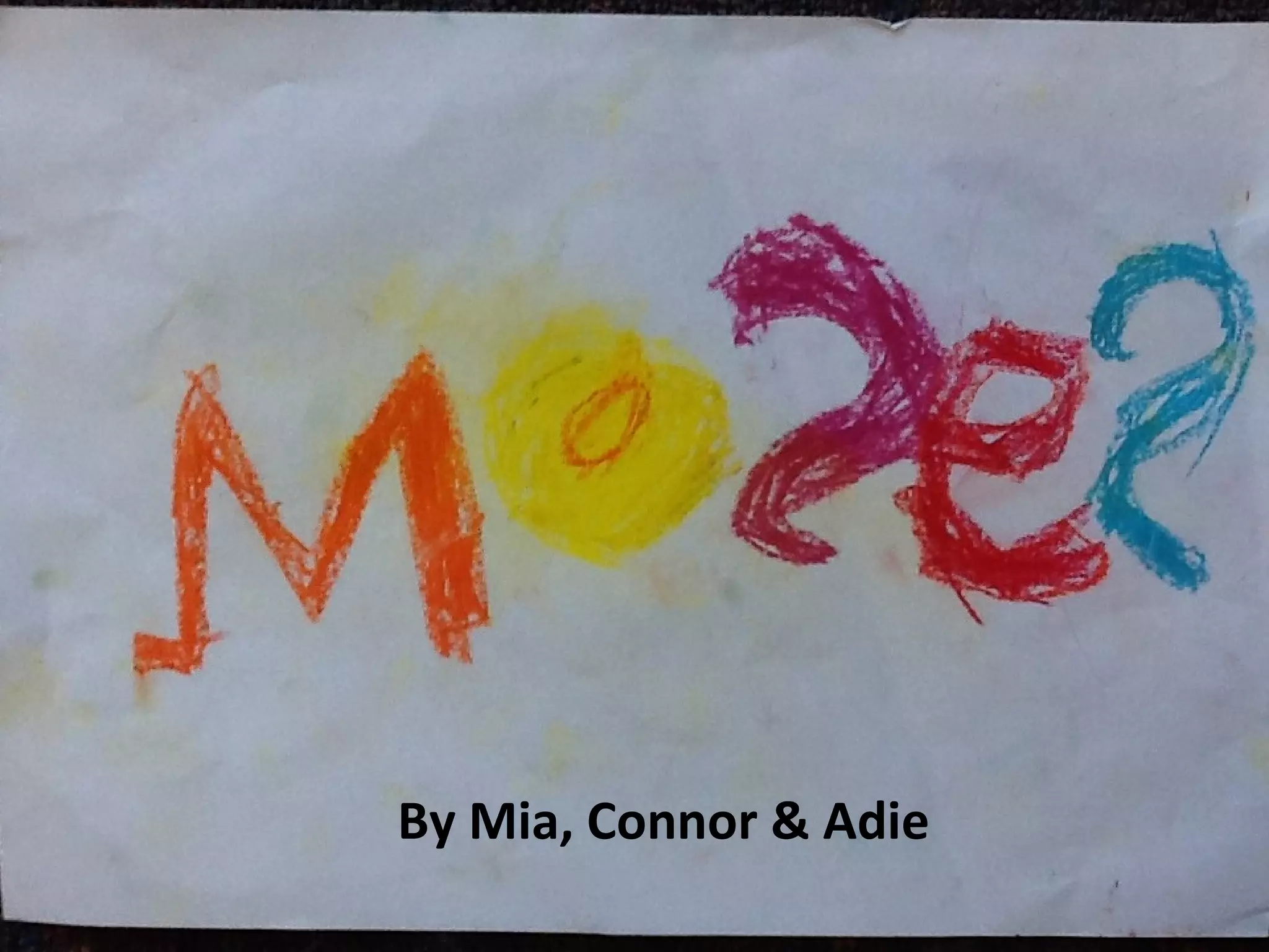 Moses - Mia, Connor & A | PPT