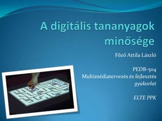 A digitális tananyagok minősége | PPT