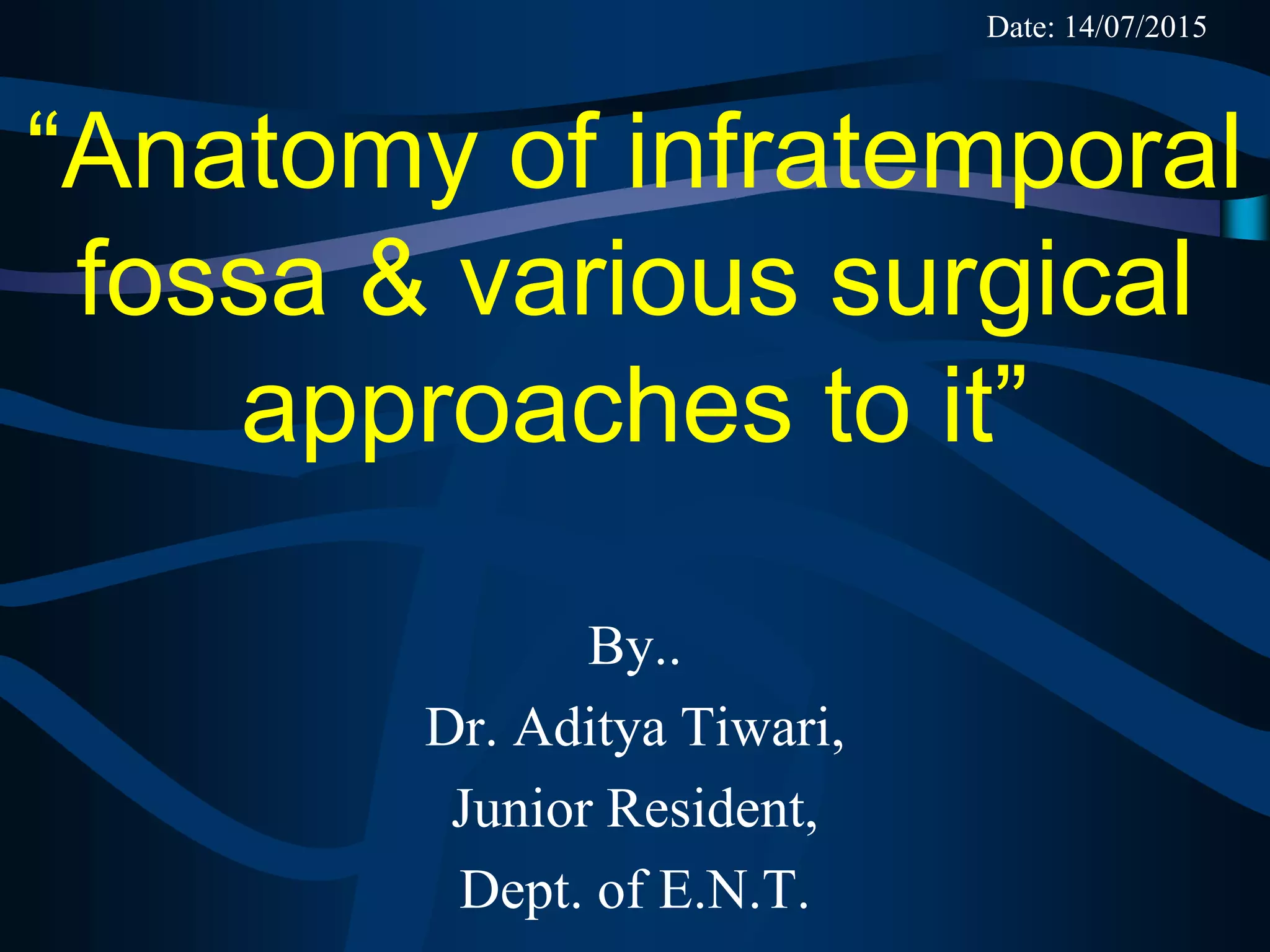 Surgical anatomy of Infratemporal fossa. by Dr. Aditya Tiwari | PPTX