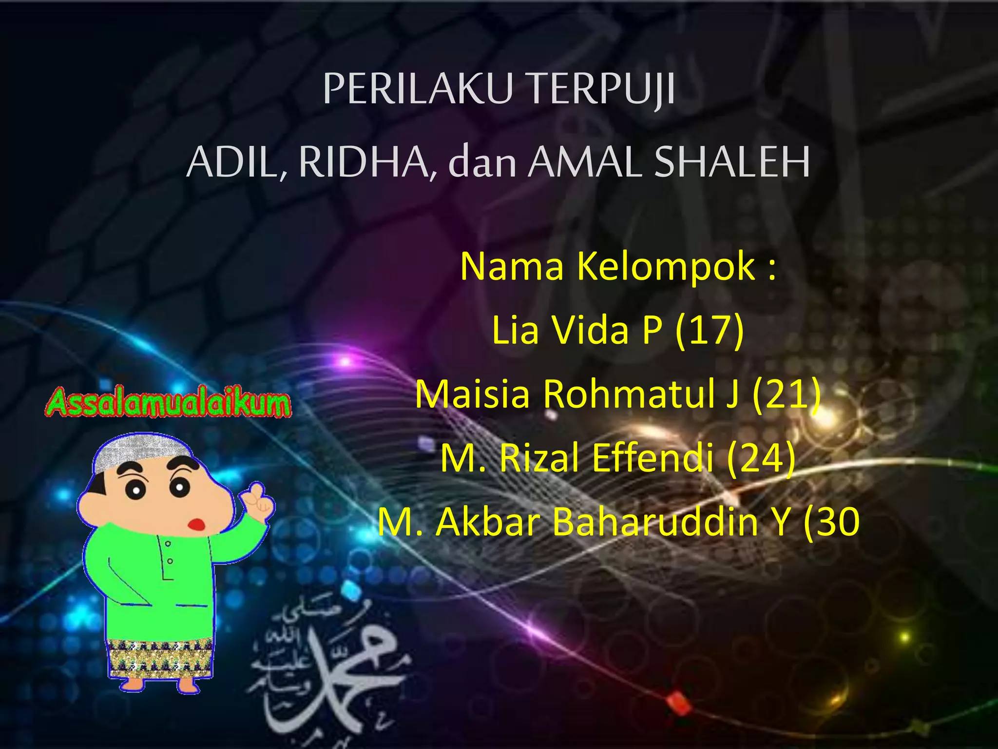 Presentasi Akhlak Terpuji : Adil, Rida dan Amal Saleh | PPTX