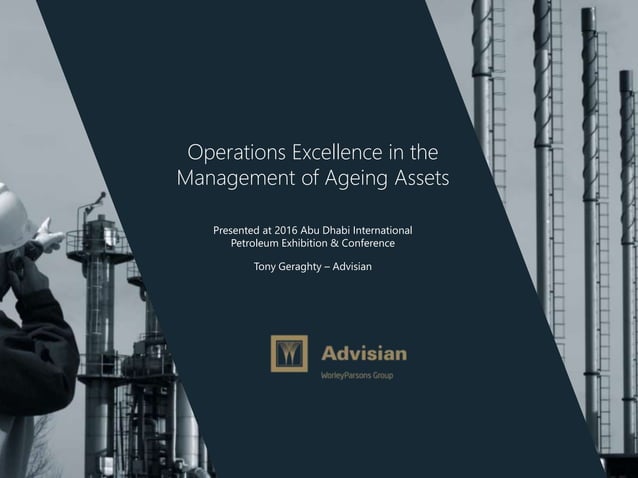 Operations Excellence in the Management of Ageing Assets | PPT