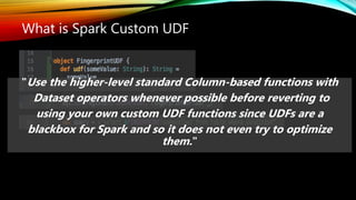 Spark UDFs are EviL, Catalyst to the rEsCue! | PPT
