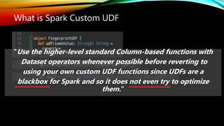 Spark UDFs are EviL, Catalyst to the rEsCue! | PPT