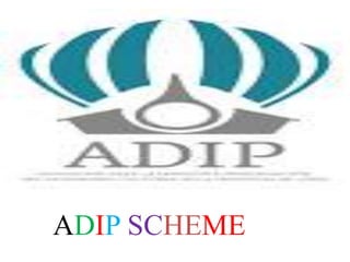 Adip scheme | PPTX | Government Support and Welfare | Financial Assistance