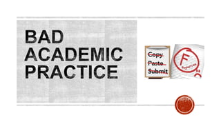 Bad Academic Practice.pptx