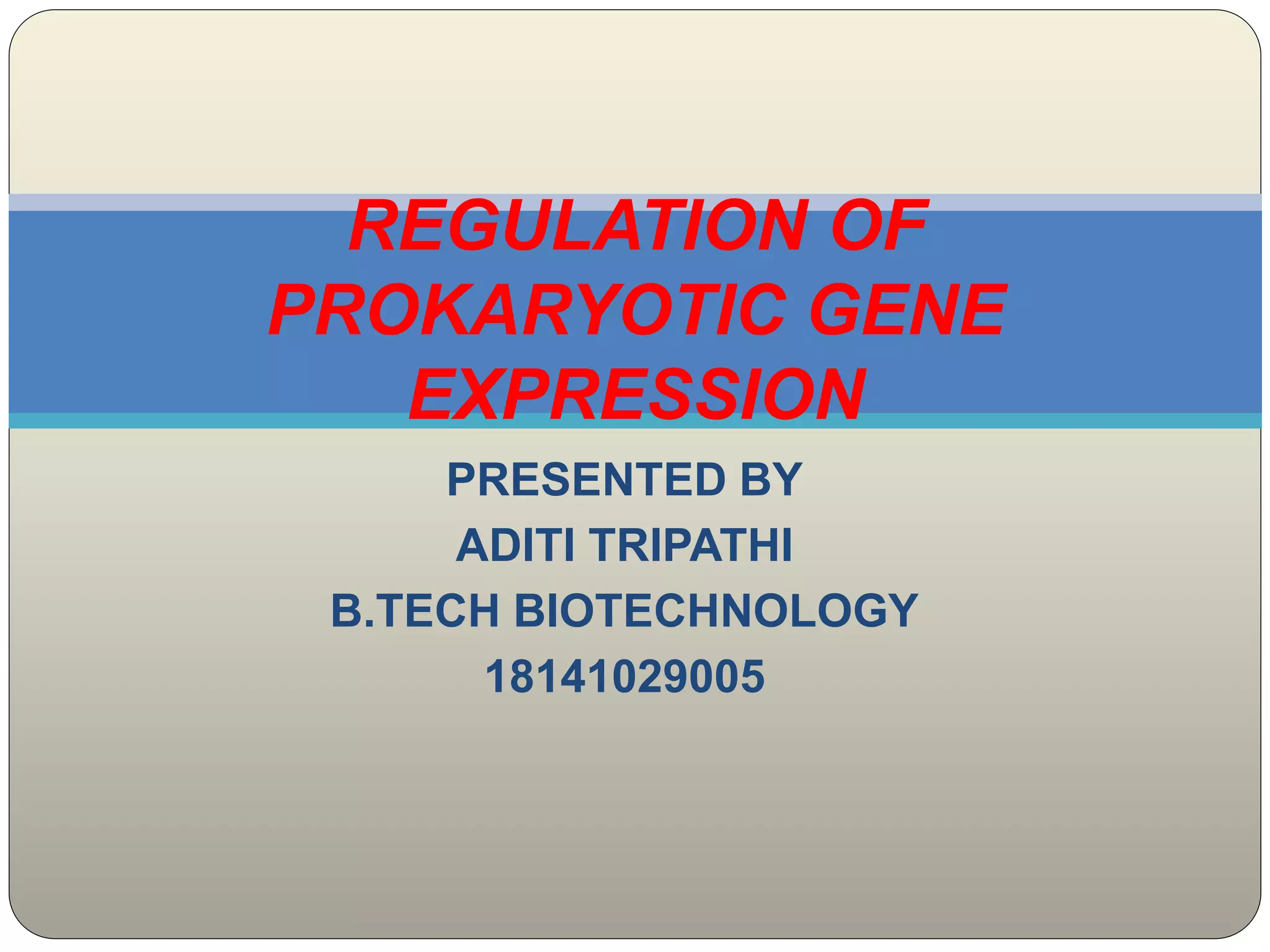 Regulation of Prokaryotic gene expression | PPT