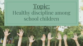 Healthy discipline among school children ( Gender Issues & Peace ...