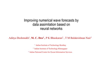 Improving Numerical Wave Forecasts by Data Assimilation Based on Neural Networks | PPT