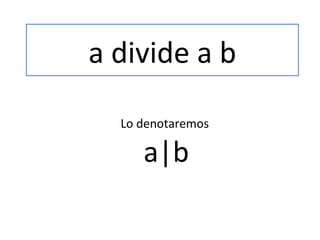 A divide a b original | PPT