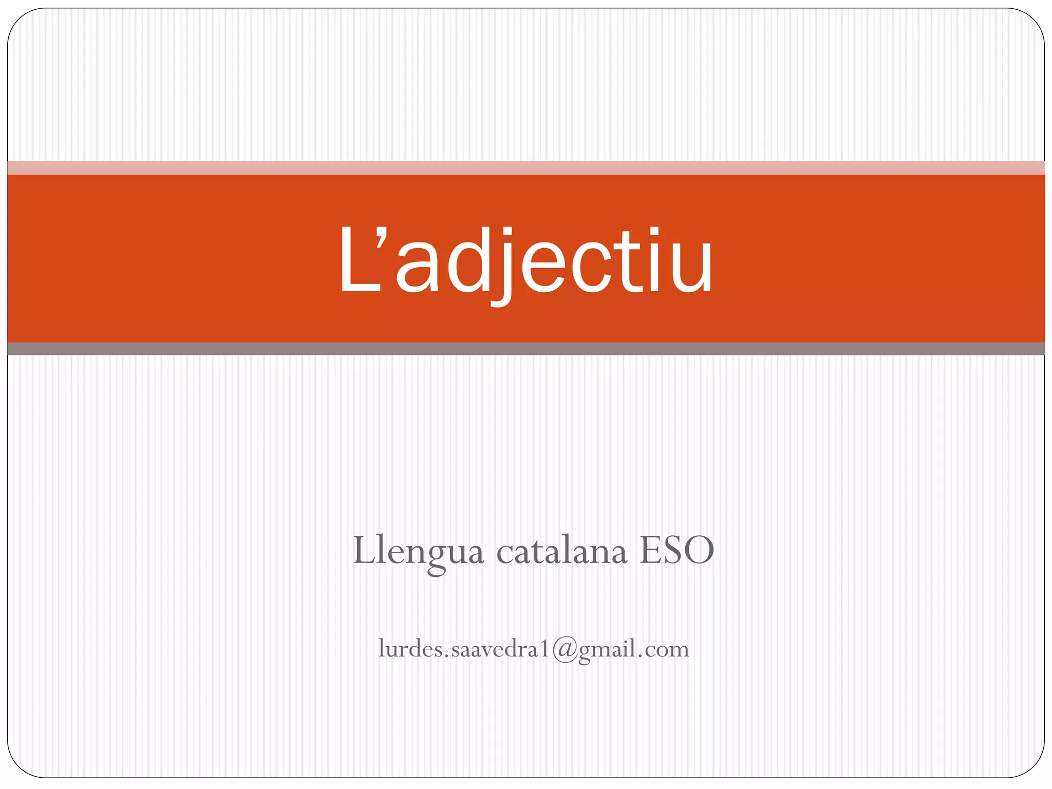 Morfologia de l'adjectiu qualificatiu | PPT