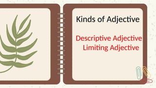 Adjectives that Describe and Limits the different word | PPTX