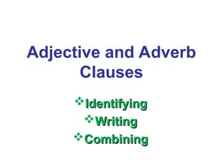Adjective and Adverb Clauses Lessons.ppt