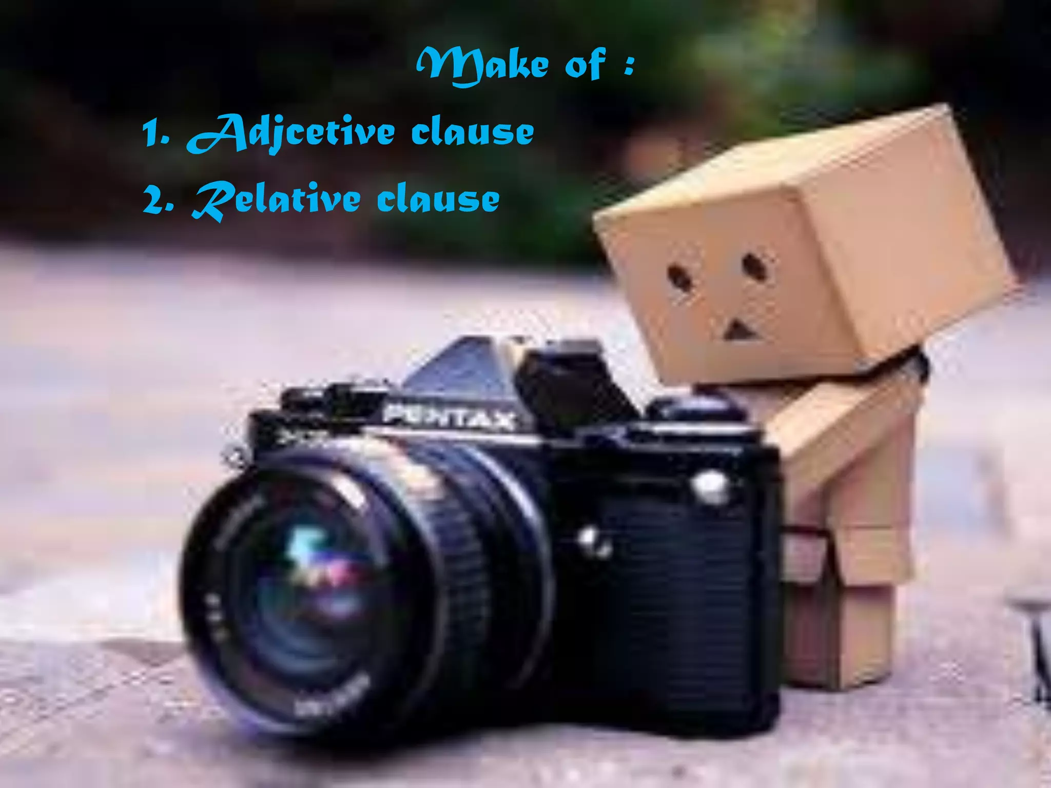 Adjective clause and relative clause | PPTX