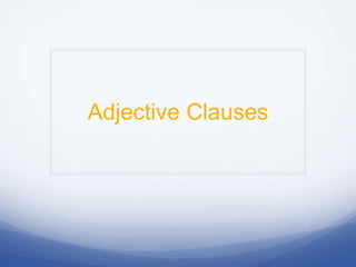 Adjectiveclauses | PPT