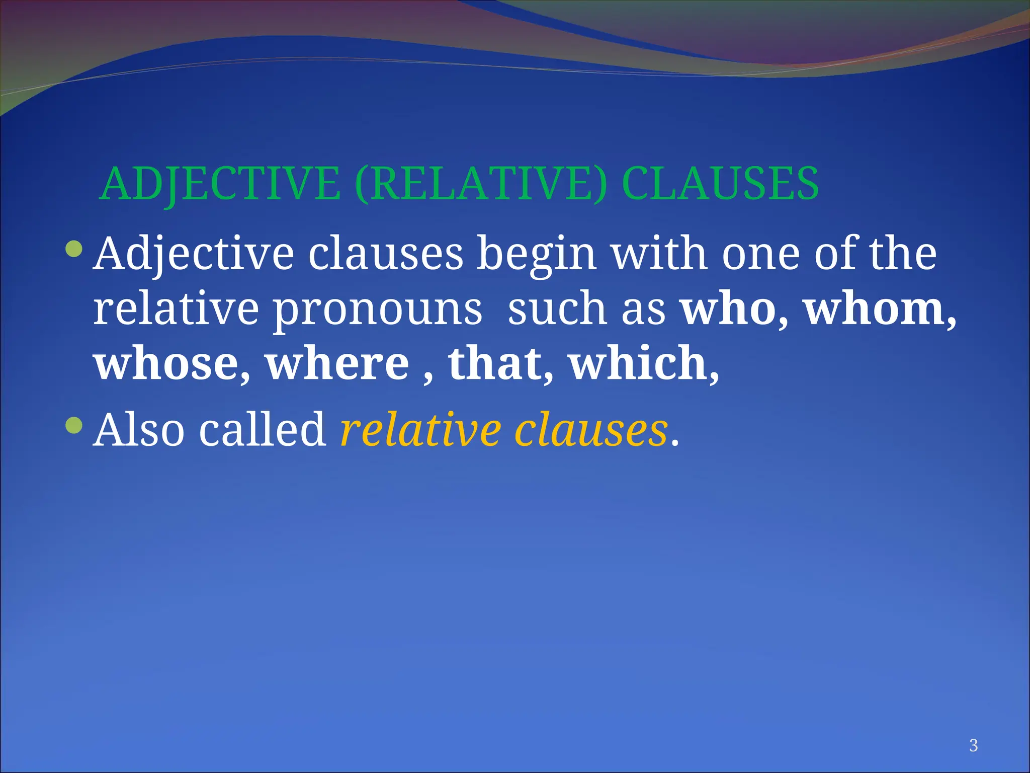 Grammar: Power Point Slides of Adjective Clauses.ppt
