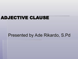 materi bahasa inggris Adjective Clause SMANPA.ppt