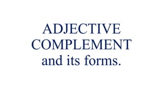 ADJECTIVE COMPLEMENT GRADE 8 LESSON .pptx