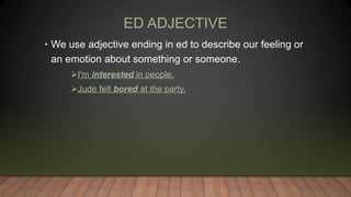 Adjective ending in ed or ing | PPTX