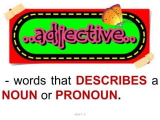 ADJECTIVES/ ROYAL ORDER OF ADJECTIVES | PPTX