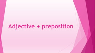 Adjective + preposition.pptx