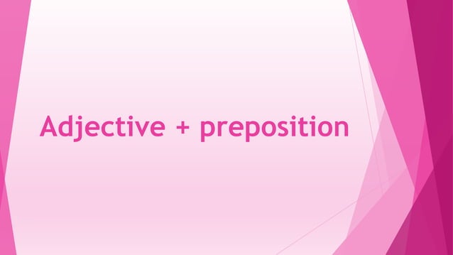 Adjective + preposition.pptx